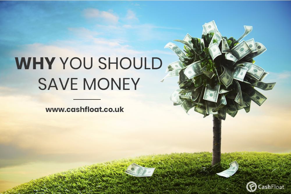 4 Priceless Reasons Why You Should Save Money Cashfloat